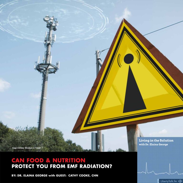Can Food & Nutrition Mitigate EMF Radiation? - LibertyTalk FM