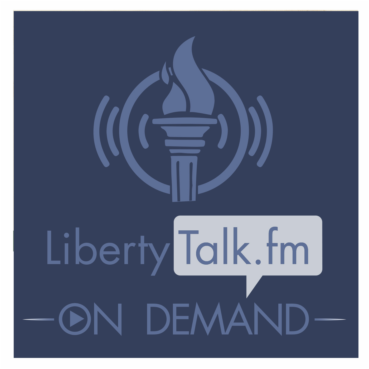 Podcast On Demand Episode Archive - LibertyTalk FM
